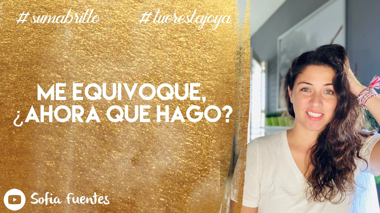 Me equivoqué, ¿Y ahora qué hago? - YouTube