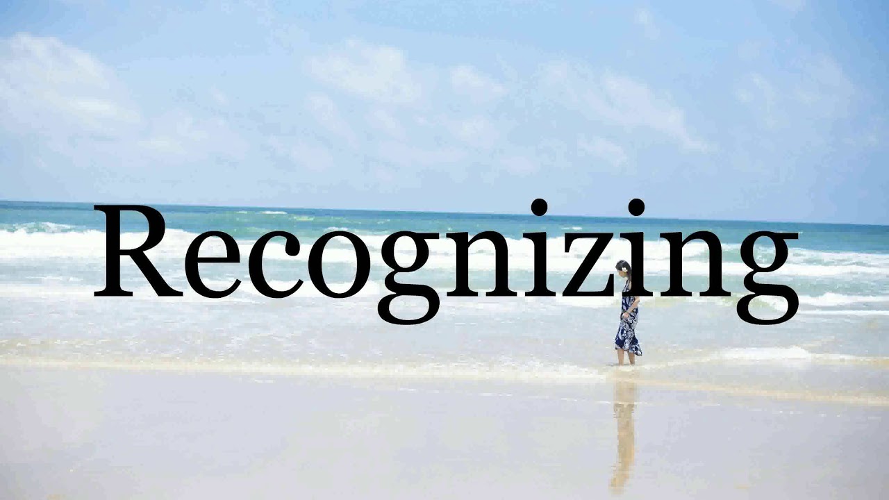 How To Pronounce Recognizing🌈🌈🌈🌈🌈🌈Pronunciation Of Recognizing - YouTube