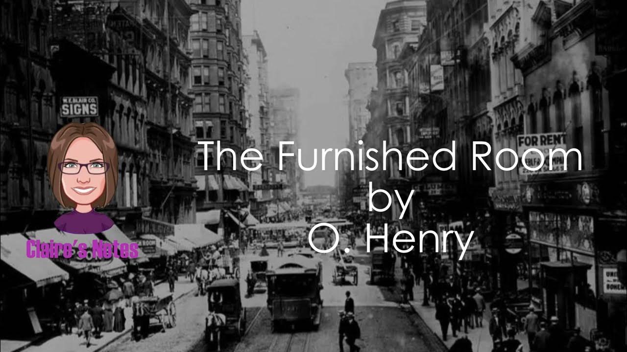 'The Furnished Room' by O. Henry (detailed commentary and analysis ...