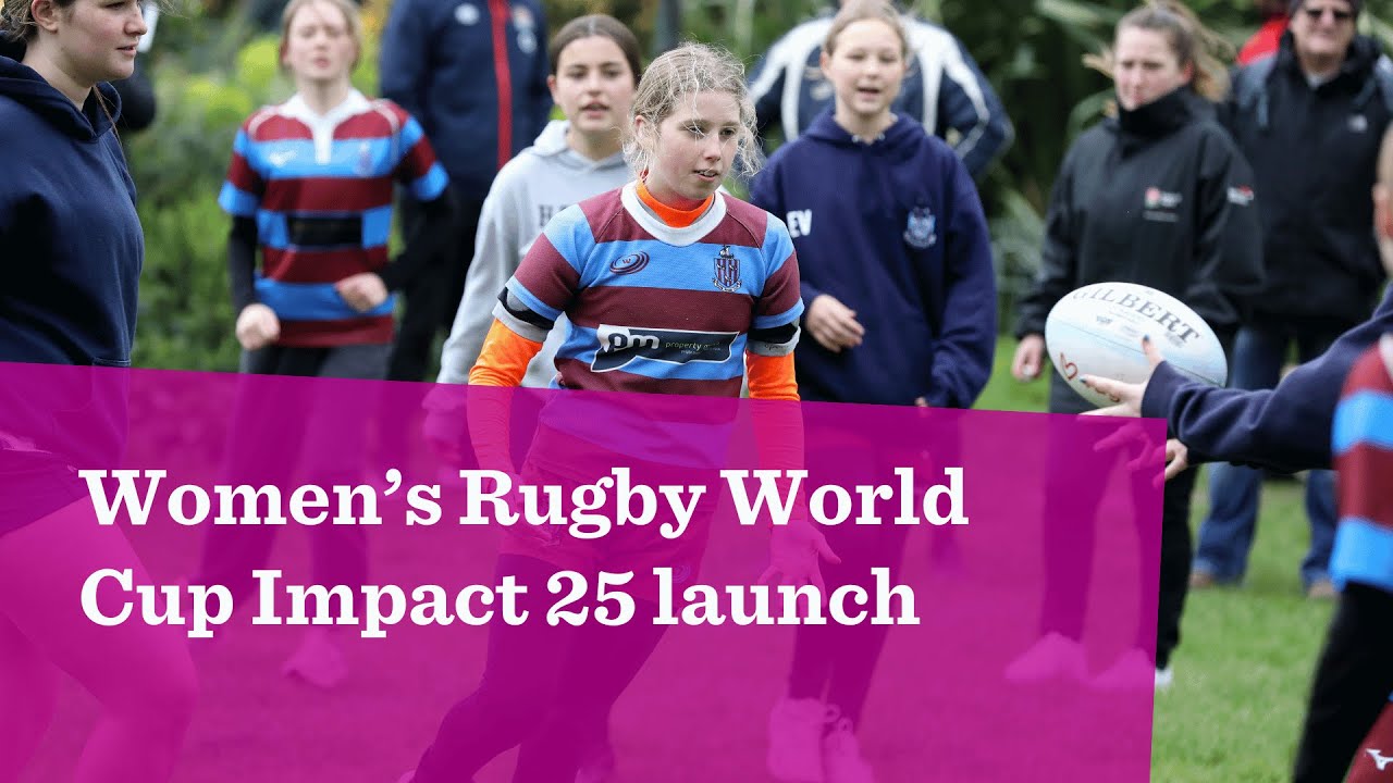 Women’s Rugby World Cup Impact 25 launch - YouTube