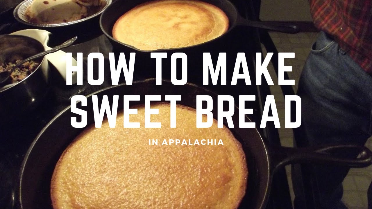 How to Make Appalachian Sweet Bread - YouTube