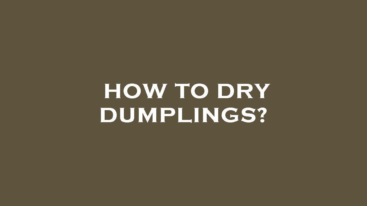 How to dry dumplings? - YouTube