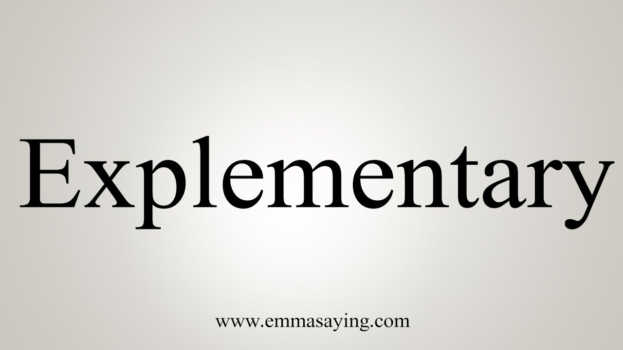 How To Say Explementary - YouTube