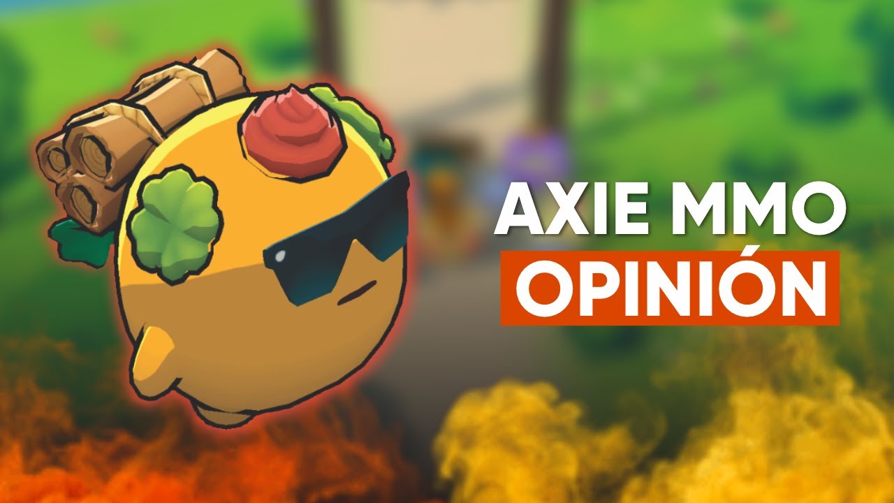 🔥 ESTO ES LO QUE PIENSO SOBRE EL NUEVO MMO DE AXIE | Axie Infinity ...