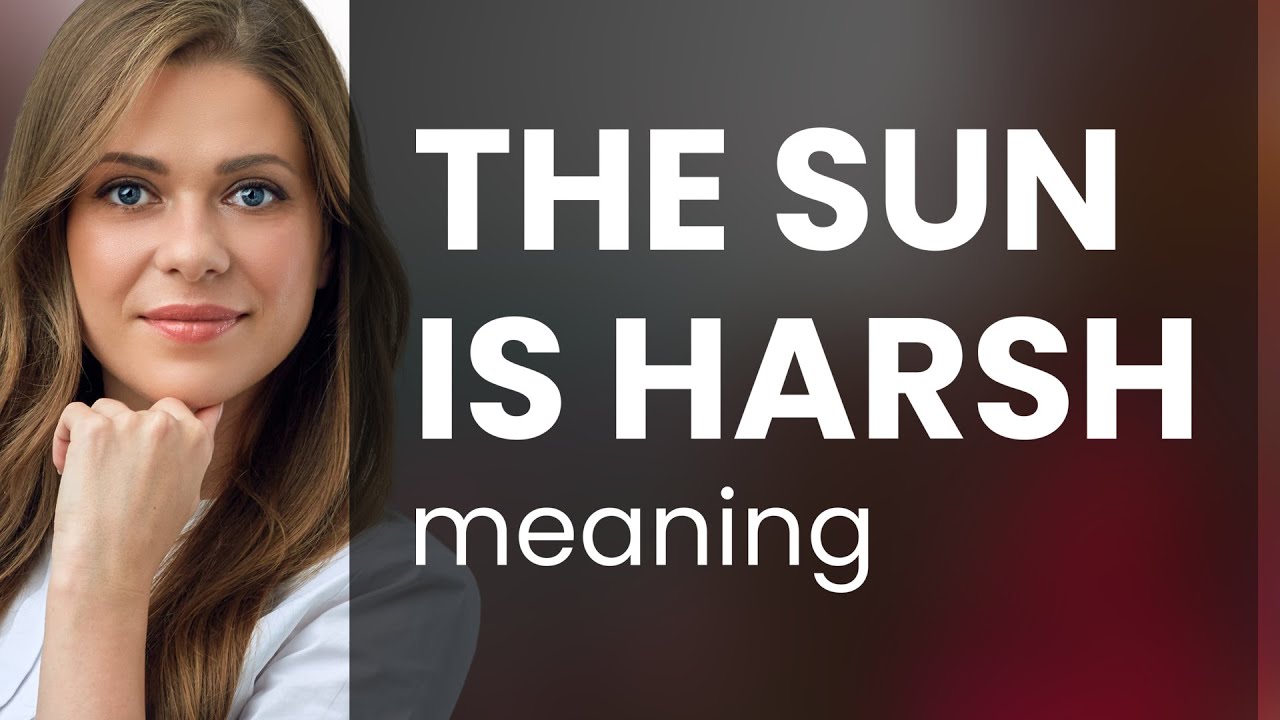Understanding "The Sun is Harsh": An English Phrase Explained - YouTube