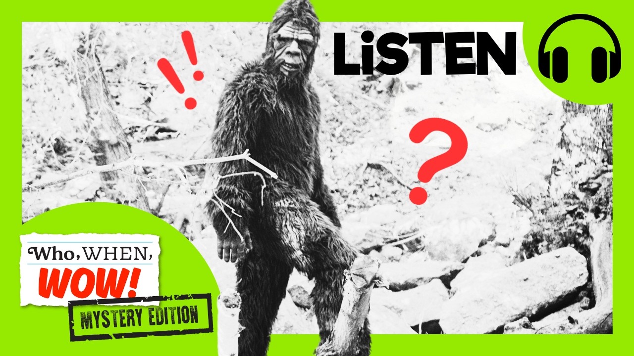 Is Bigfoot Real?! | Kids Podcast 🎧 | Who, When, Wow: Mystery Edition 🔎 ...