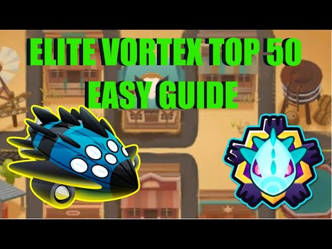BTD6 (Ranked) Elite Vortex - Top 50 EASY Guide w/commentary - Middle Of ...