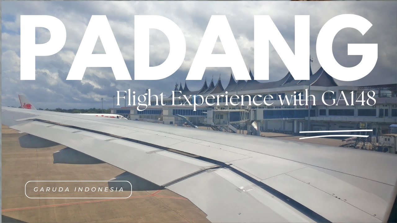 Goes To Padang 🇮🇩 Flight Experience with Garuda Indonesia [GA148] - YouTube