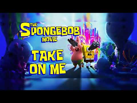 The SpongeBob Movie: Sponge on the Run - TAKE ON ME [Version Edit]