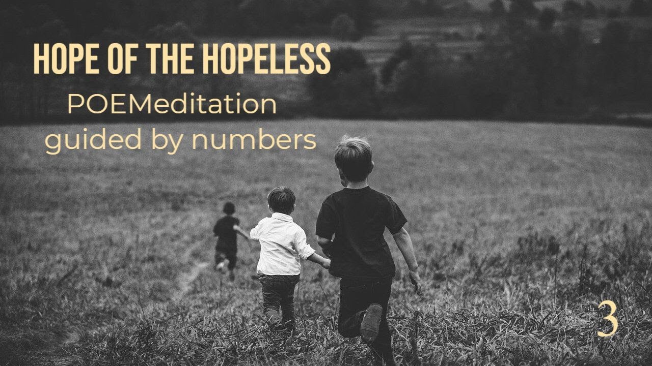 Hope of the Hopeless 😊 Poetry Meditation & Deep Relaxation - YouTube