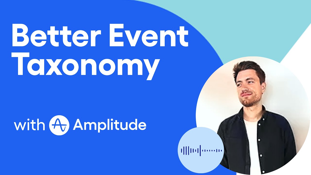 Best Practices for Structuring a New Event Taxonomy in Amplitude - YouTube