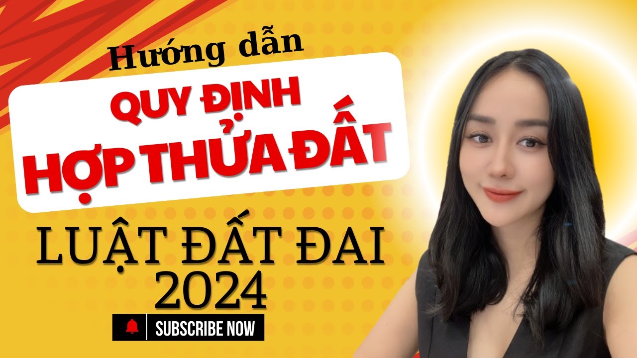 Cập Nhật Quy Định Hợp Thửa Đất Mới Nhất Theo Luật Đất Đai 2024 | Trang Cicilia - YouTube
