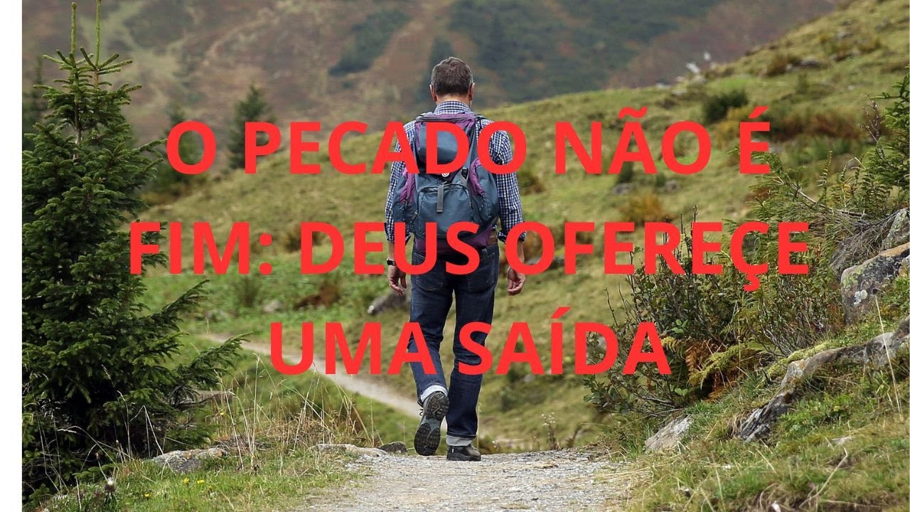 O pecado não precisa ser o fim Deus oferece o perdão a oportunidade de ...