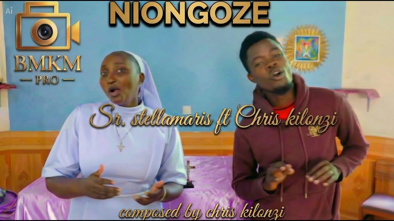 NIONGOZE |SR. STELLAMARIS FT CHRIS KILONZI(mtunzi-chris kilonzi) - YouTube