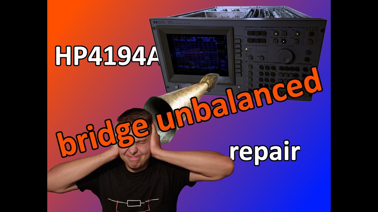 Vintage HP 4194A "Bridge Unbalanced" repair and analysis - YouTube