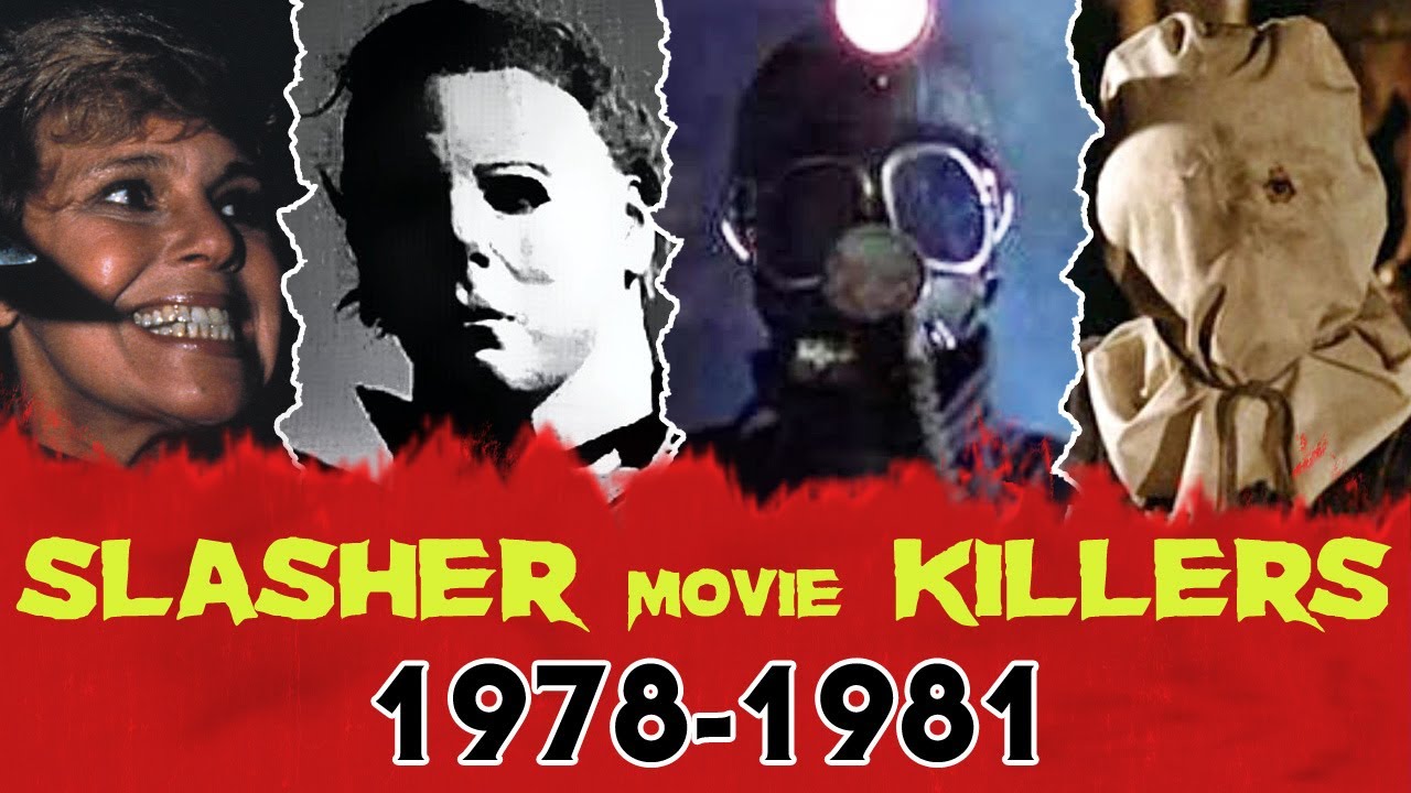 SLASHER MOVIE KILLERS 1978-81 - YouTube