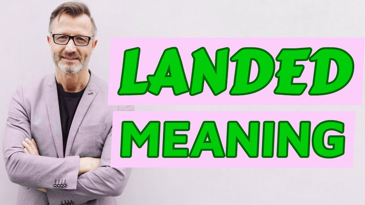 Landed Meaning Of Landed YouTube landed-meaning-of-landed-youtube