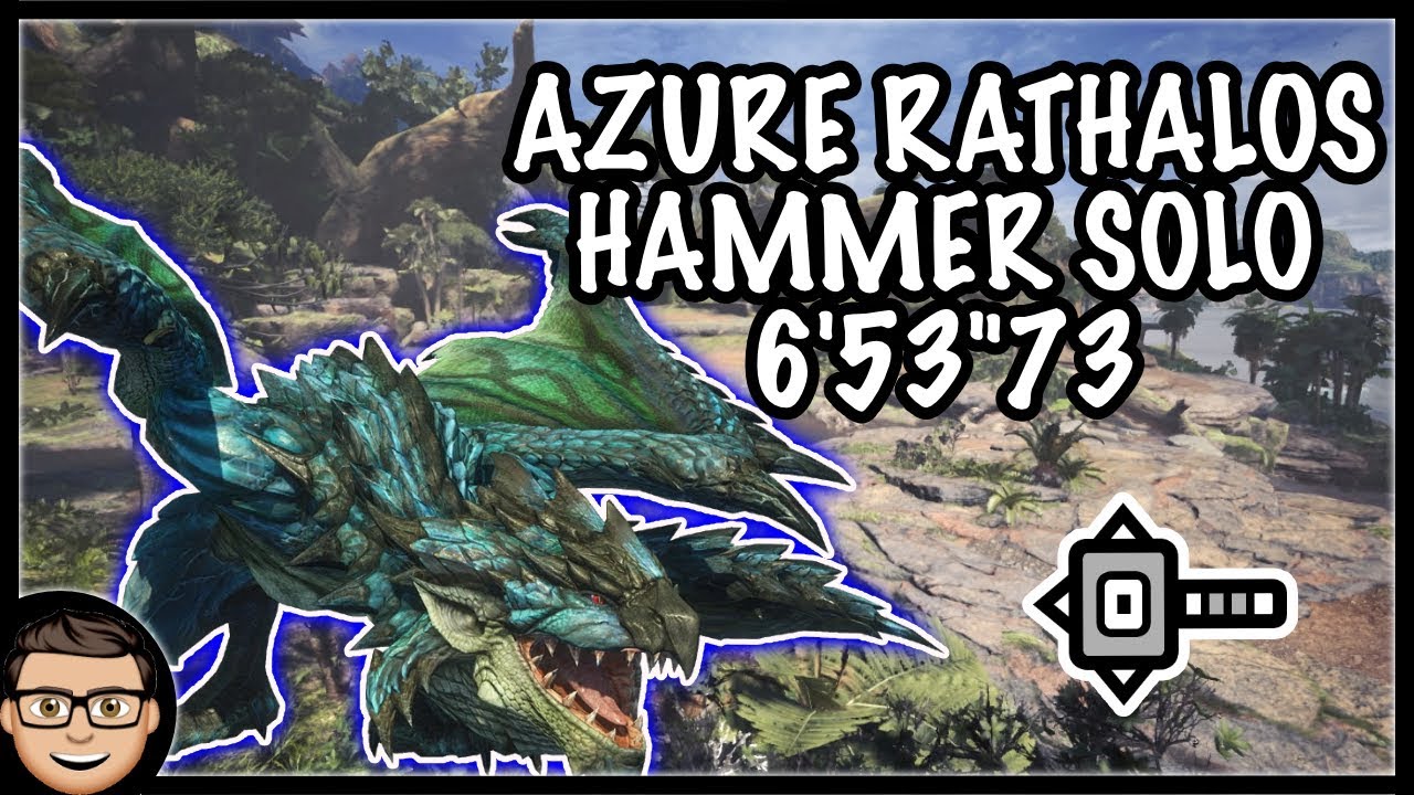 Azure Rathalos Hammer Solo Under 7 Minutes - Monster Hunter World - YouTube