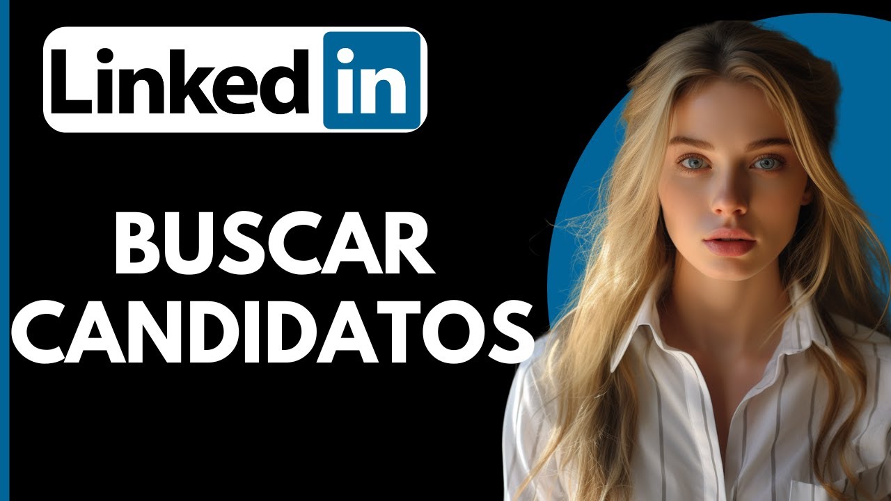 Como Buscar Candidatos en Linkedin - YouTube