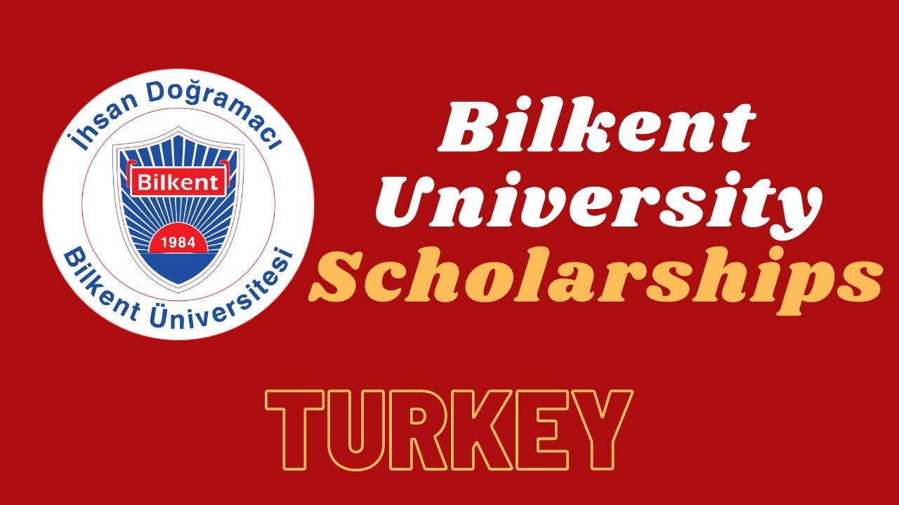 Bilkent University Scholarships 2025-2026 | Fully Funded | Step by Step Process - YouTube