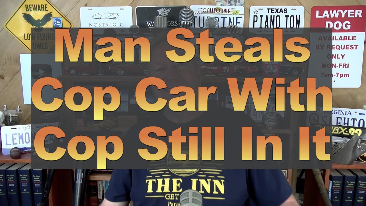 Man Steals Cop Car With Cop Still In It - YouTube
