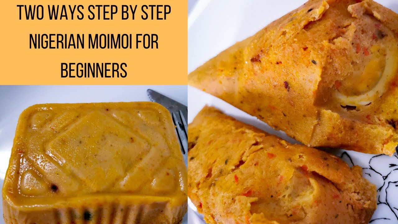 TWO WAYS STEP BY STEP NIGERIAN MOIMOI RECIPE FOR BEGINNERS- TINUOLA'S ...