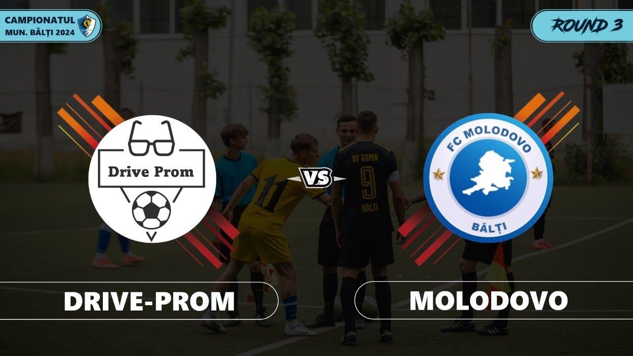 Drive-Prom - FC Molodovo /Campionatul mun. Bălți 2024. Etapa 3/ - YouTube