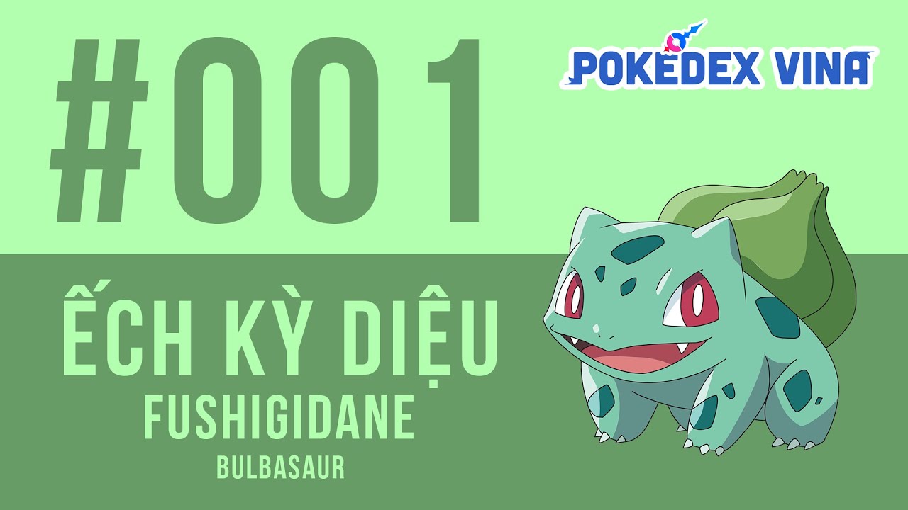 Pokédex Vina | #001 - Fushigidane - Bulbasaur - Ếch Kỳ Diệu - YouTube