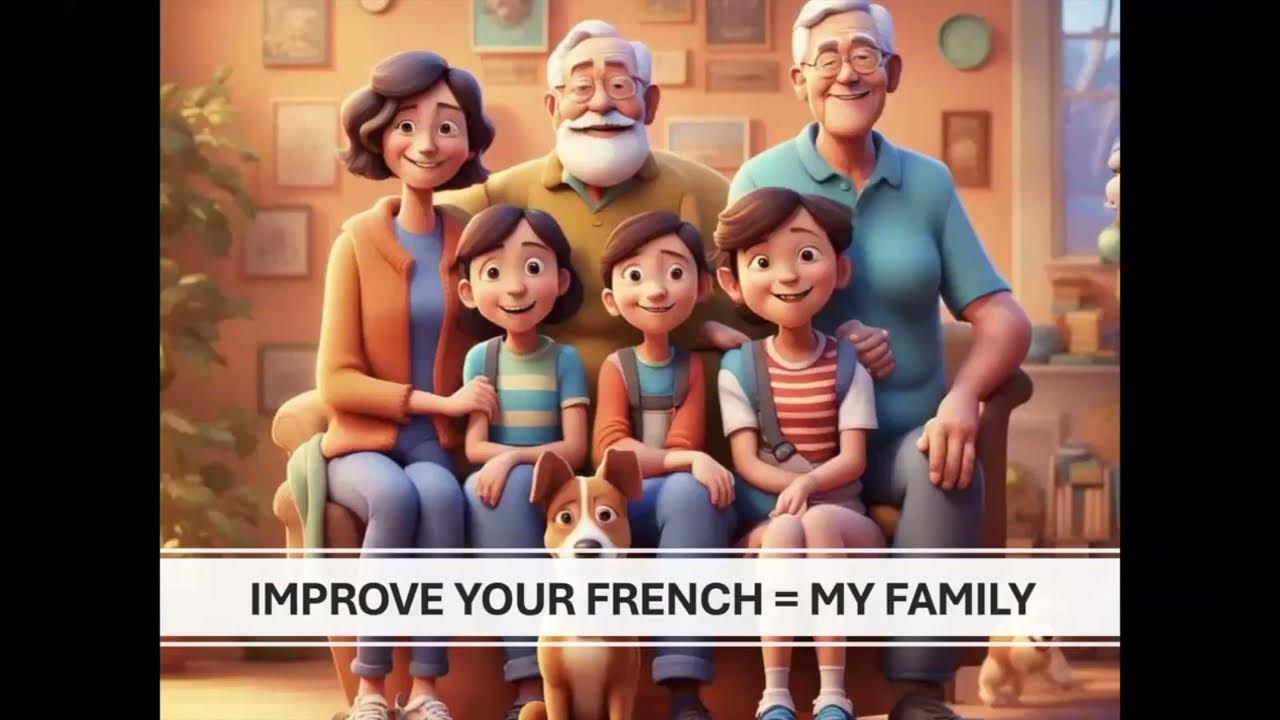 Improve you French - My Family - YouTube