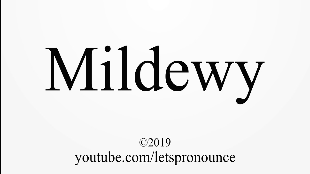 How to Pronounce Mildewy - YouTube