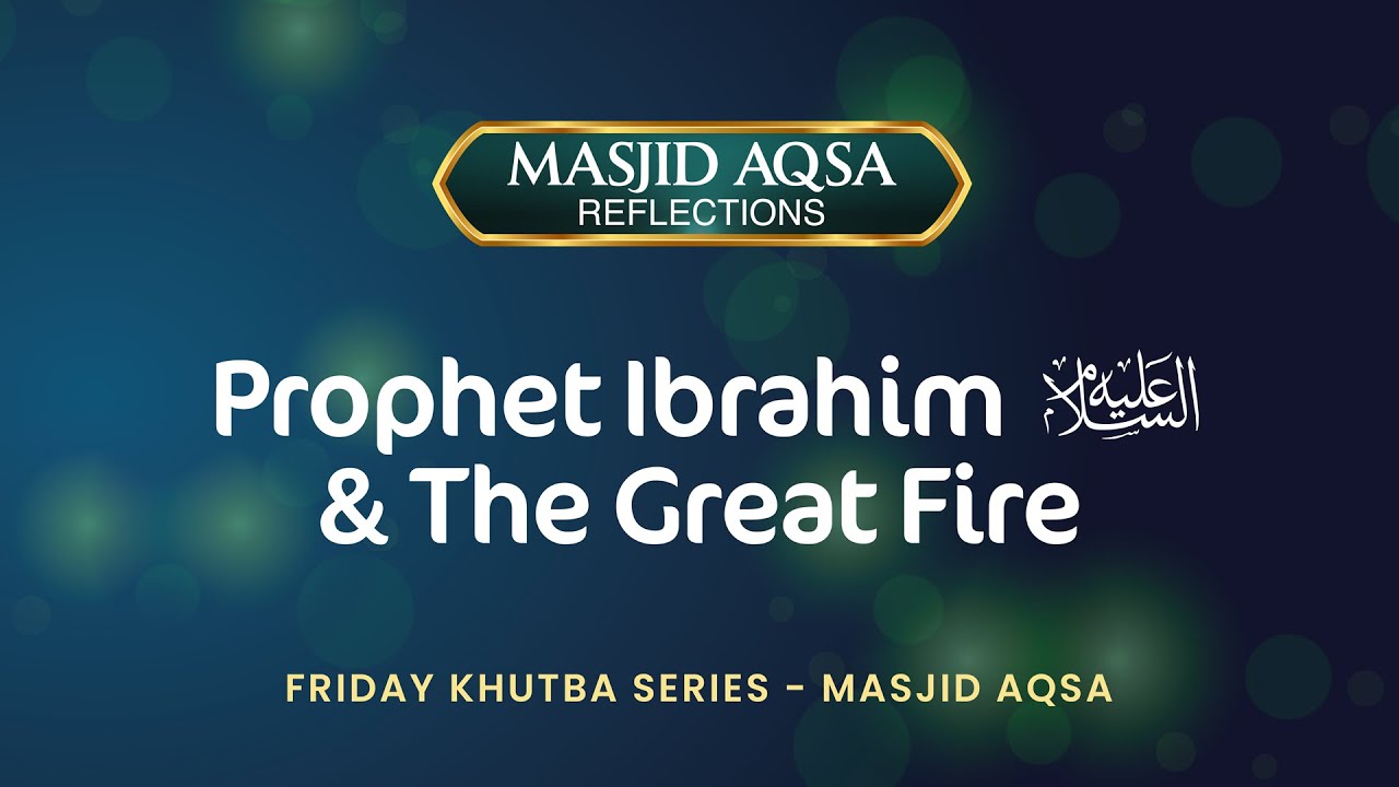 Prophet Ibrahim (AS) & The Great Fire - YouTube