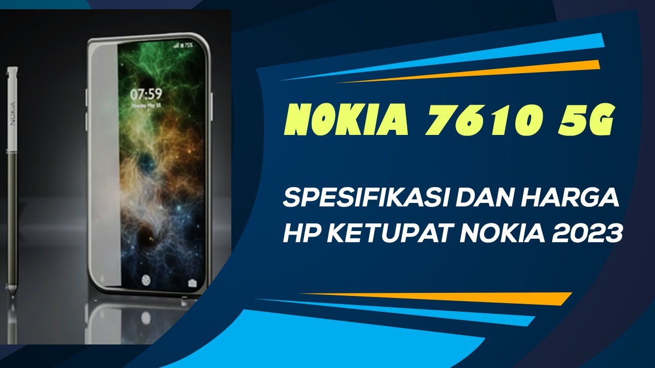 Nokia 7610 5G Harga dan Spesifikasi Tahun 2023 - YouTube