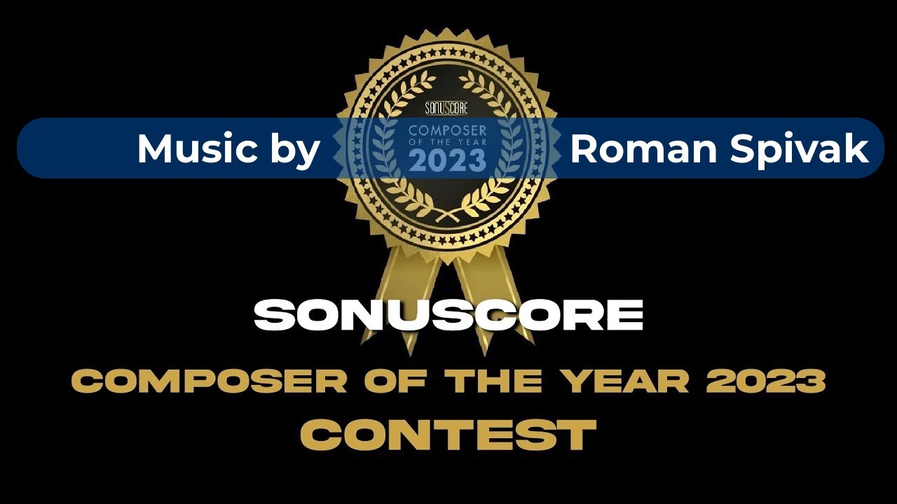 Sonuscore Composer Of The Year Award 2023 Submission Roman Spivak # ...