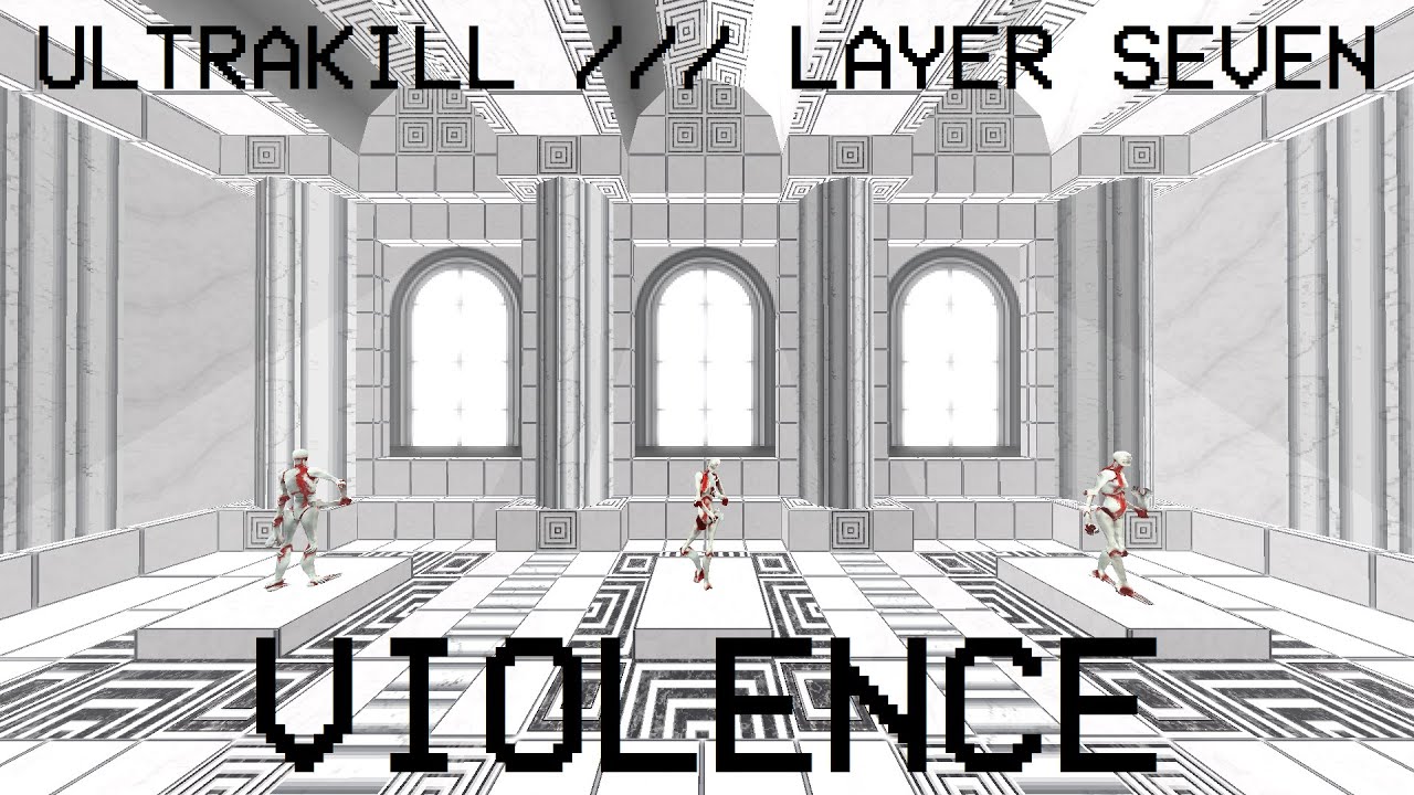 ULTRAKILL LAYER SEVEN: VIOLENCE [No Commentary, Standard] - YouTube