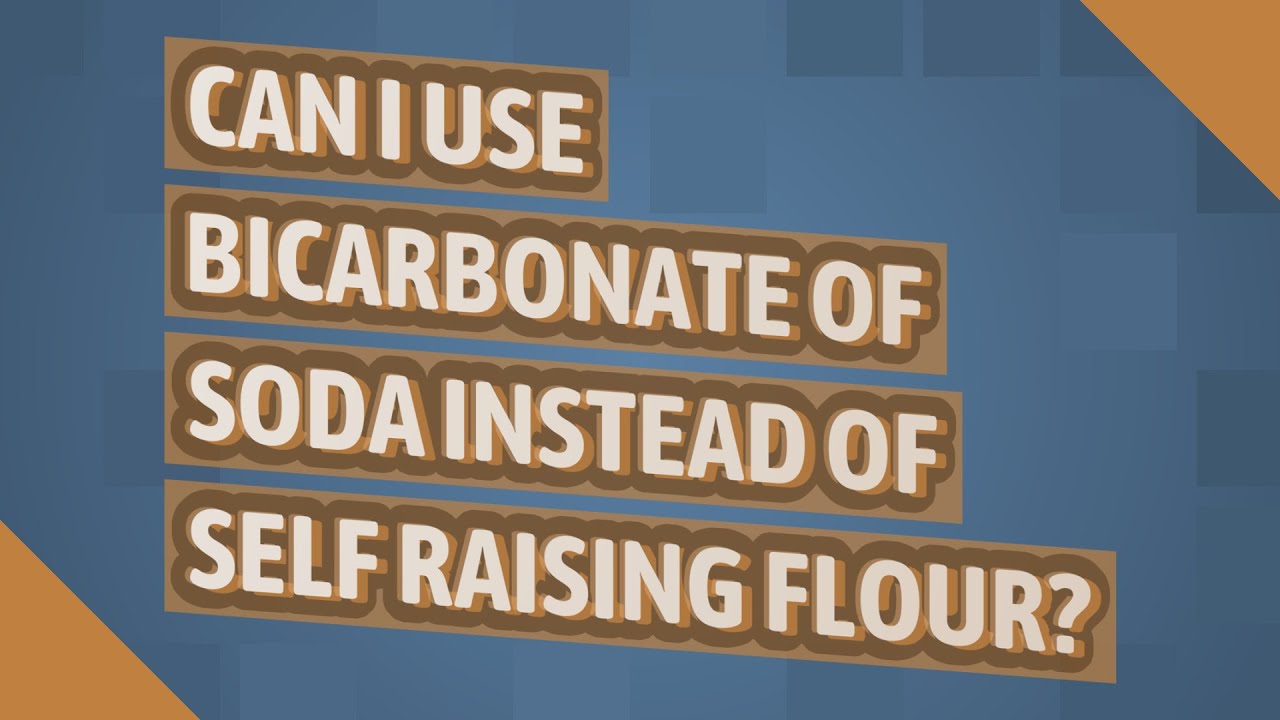 Can I Use Bicarbonate Of Soda Instead Of Self Raising Flour YouTube can-i-use-bicarbonate-of-soda-instead-of-self-raising-flour-youtube