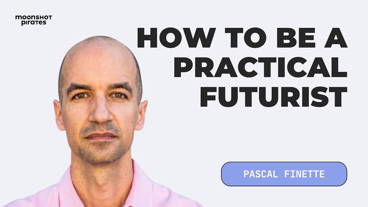 How to Be a Practical Futurist | Talk by Pascal Finette - YouTube