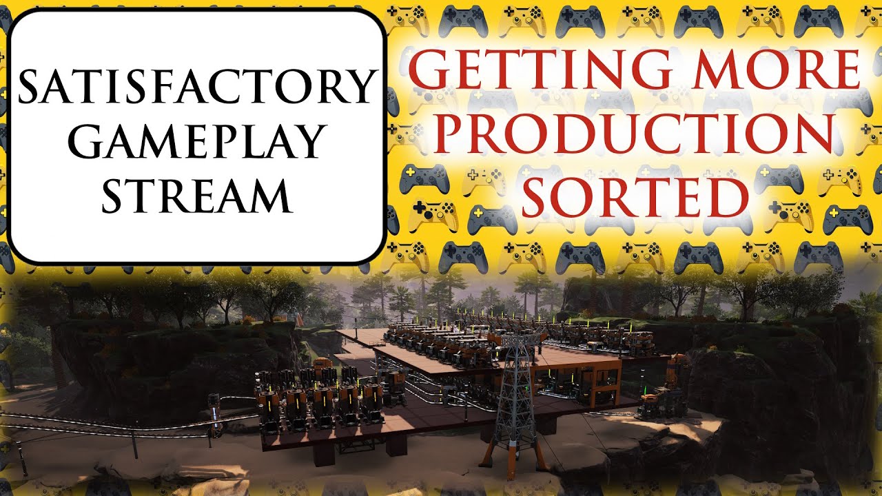 Satisfactory: Getting More Production Sorted. - YouTube