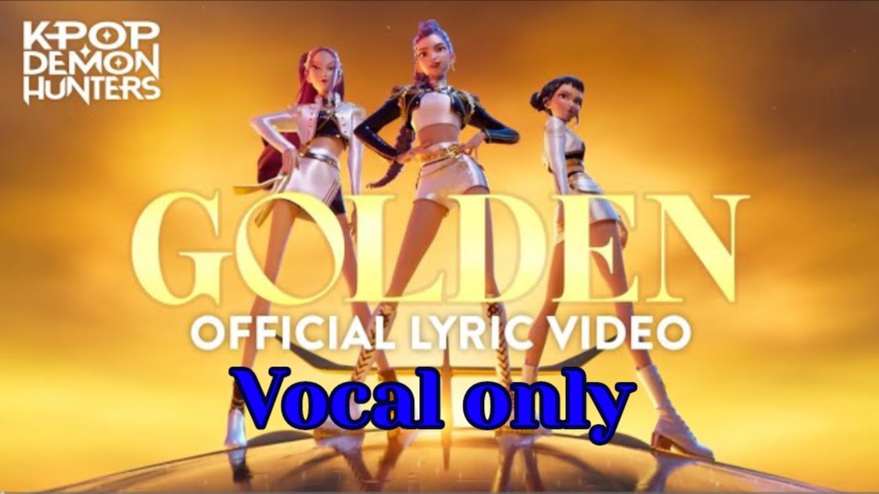 Golden / kpop demon hunters without music vocal only - YouTube Music