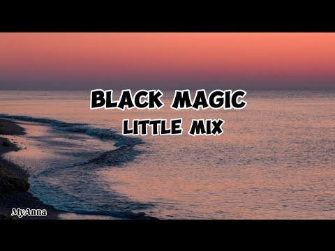 BLACK MAGIC_LITTLE MIX (lyric video) - YouTube