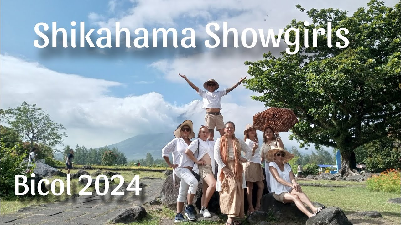 100th Video! Bicol Trip With Shikahama Showgirls | Cagsawa Ruins ...