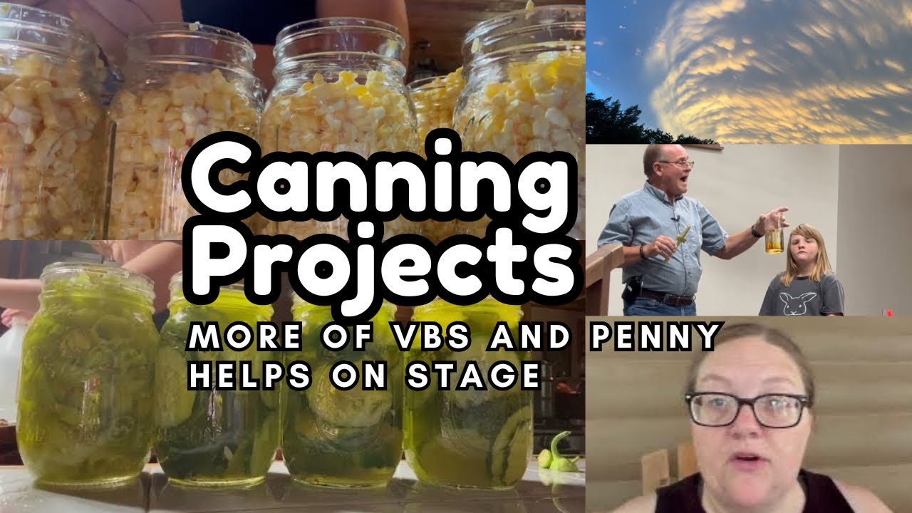 MORE Canning Projects, Penny Helps On Stage, and Storms! ⛈️ - YouTube