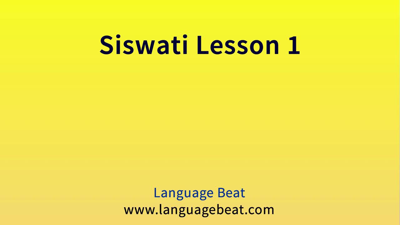 Learn Siswati Lesson 1 : Siswati Phrases for Beginners - YouTube