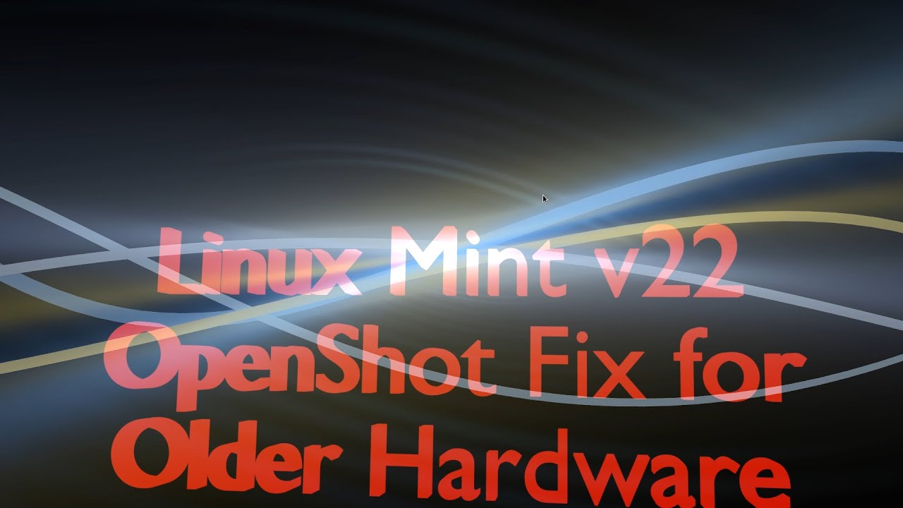 Linux Mint v22 OpenShot Fix for Animated Titles! - YouTube