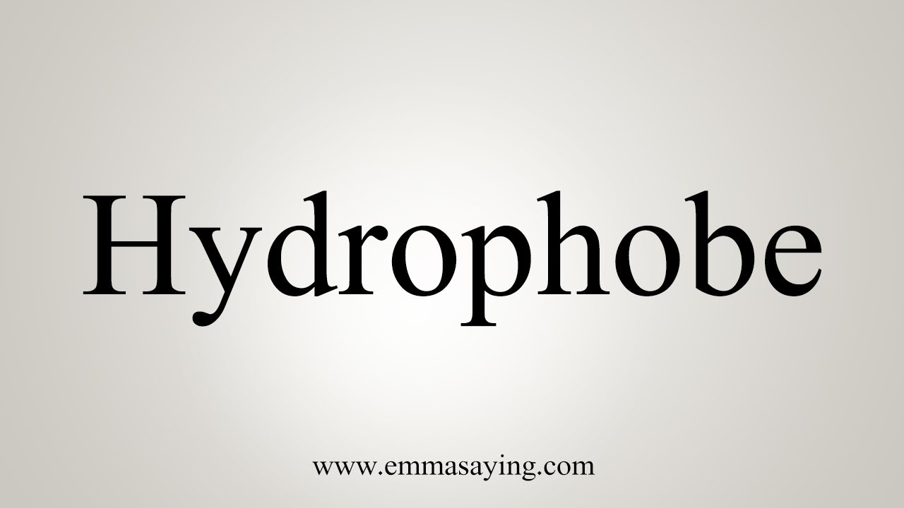 How To Say Hydrophobe - YouTube