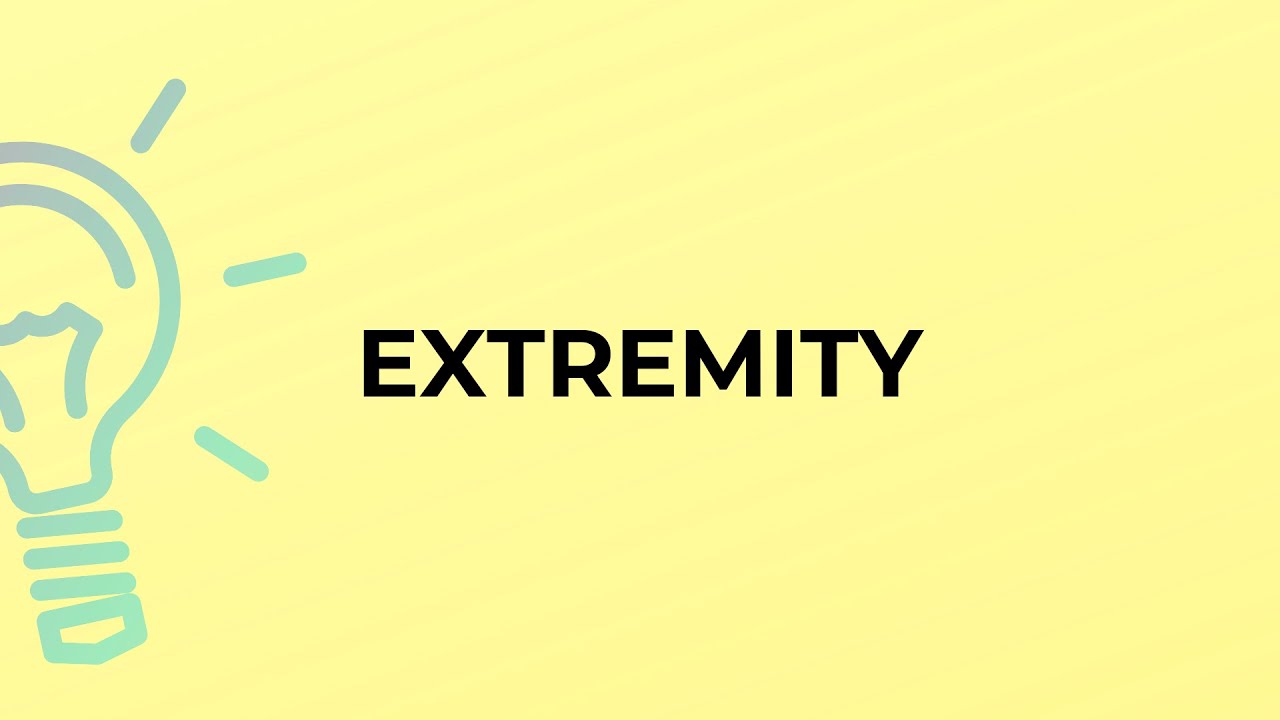 What Is The Meaning Of The Word EXTREMITY YouTube What Is The Meaning Of The Word EXTREMITY YouTube