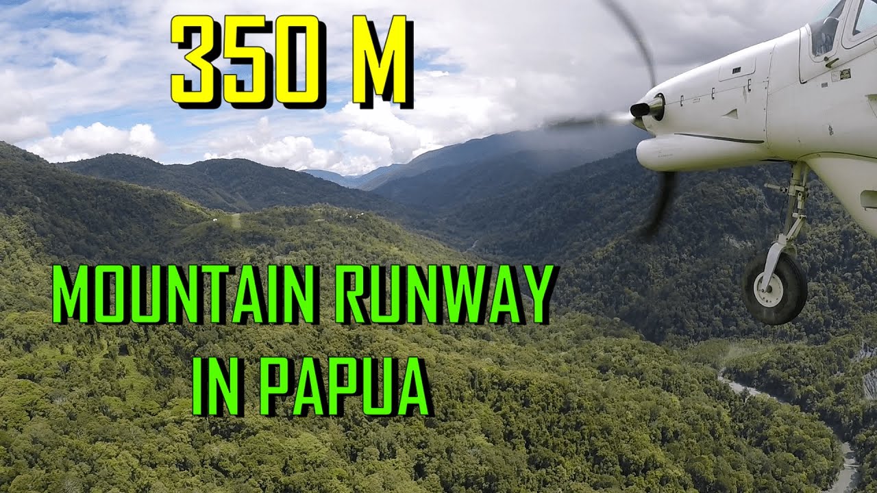 350M MOUNTAIN RUNWAY IN PAPUA : FLIGHT VLOG 3 - YouTube