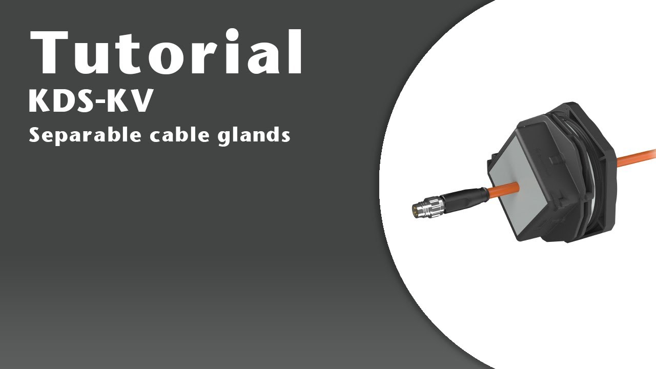 Tutorial: Mounting instructions separable cable glands KDS-KV (M20-M32 ...