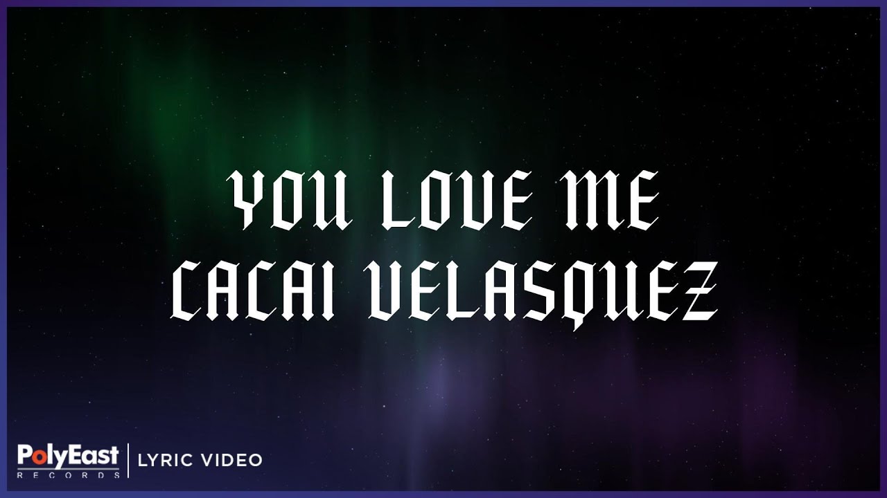 Cacai Velasquez - You Love Me (Lyric Video) - YouTube