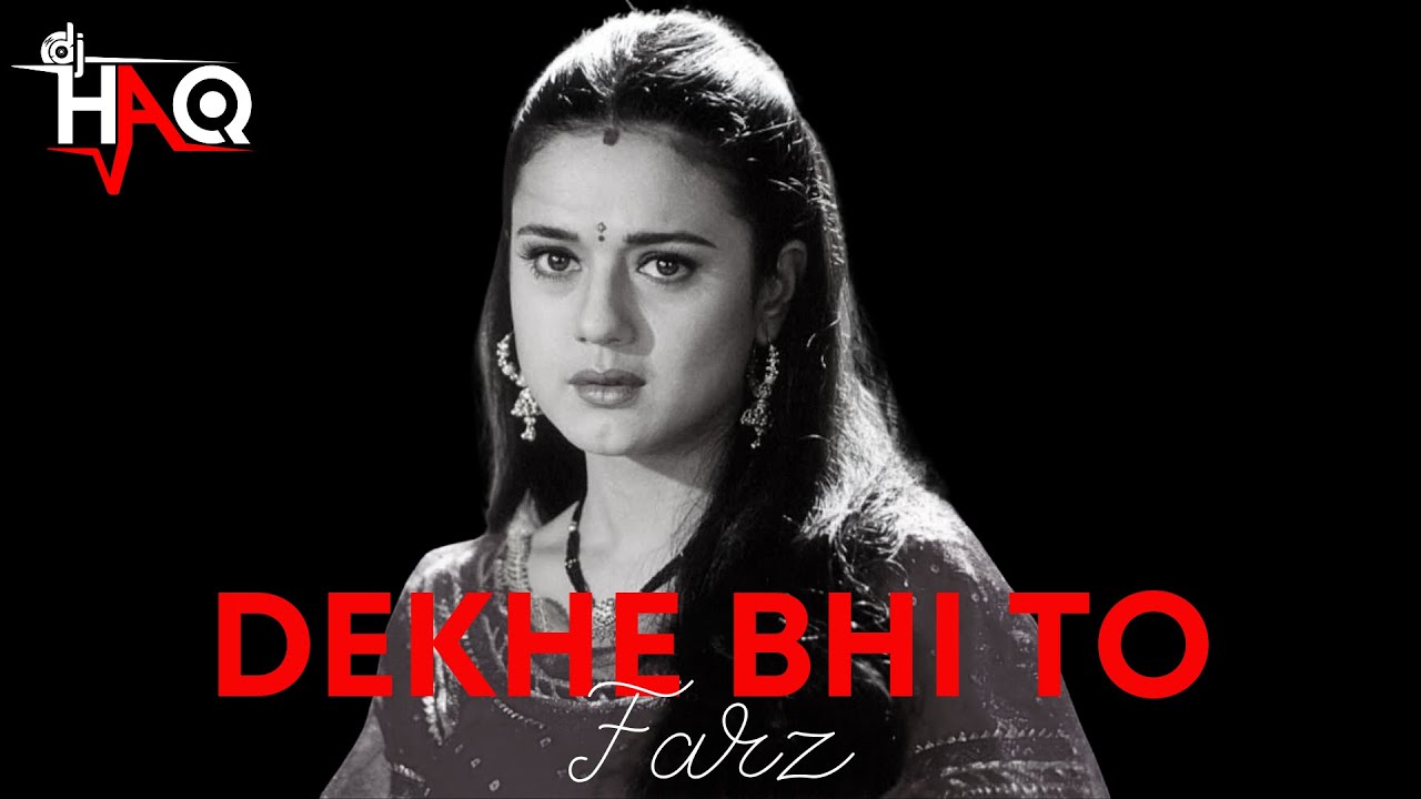 Dekhe Bhi To Kya Dekhe | Farz | DJ Haq | Sunny Deol | Preity Zinta ...