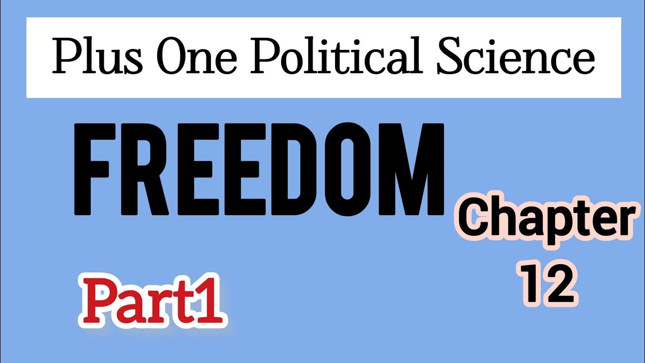 Plus One Political Science Chapter 12 | Freedom | Part 1 - YouTube